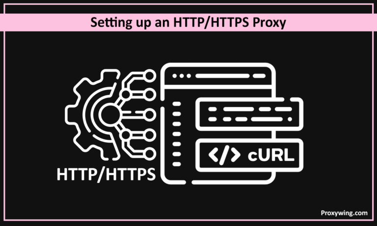 How to Use cURL with Proxy: Full Setup for HTTP & SOCKS
