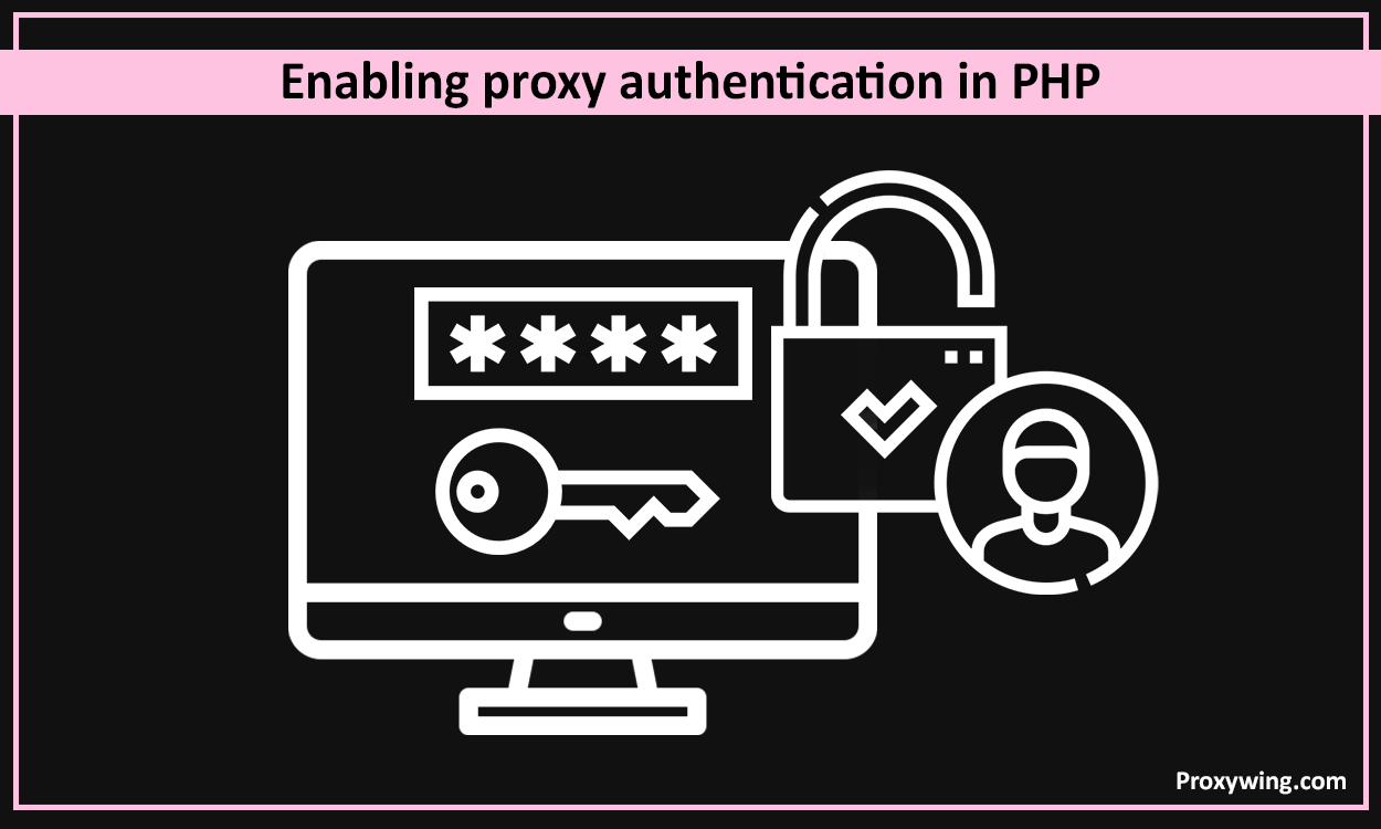 PHP Proxy Servers: Setup and Usage Guide